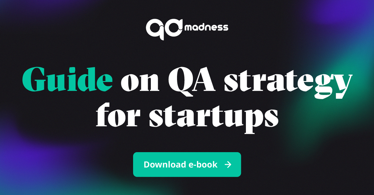 Guide On Qa Strategy For Startups Qa Madness